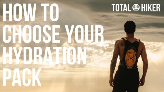 How to Choose Your Hydration Pack