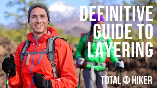The Definitive Guide to Layering for Outdoor Adventuring