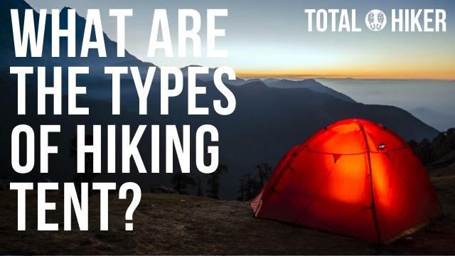 What Are the Different Types of Hiking Tent?